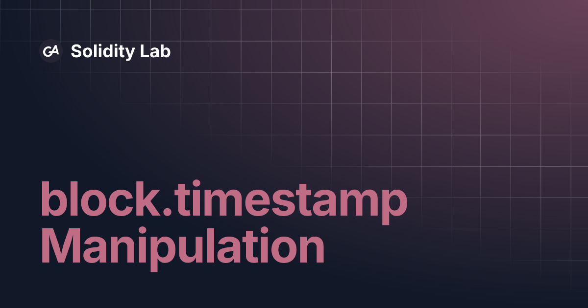 block.timestamp Manipulation | Solidity Lab