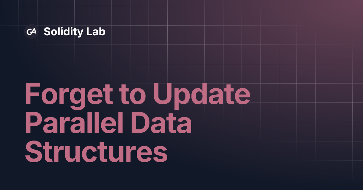 Forget To Update Parallel Data Structures Solidity Lab 2444