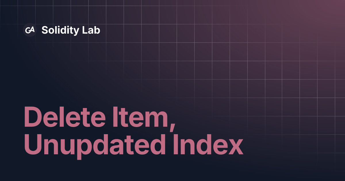 Delete Item, Unupdated Index | Solidity Lab